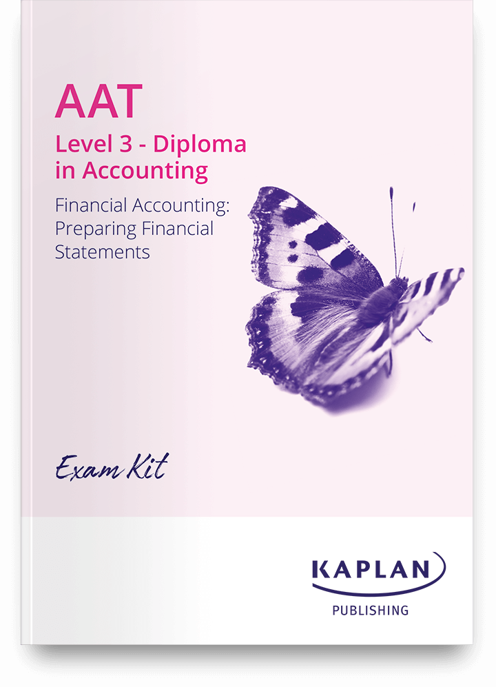 AAT Financial Accounting Preparing Financial Statements | Kaplan Publishing AAT Financial Accounting Preparing Financial Statements | Kaplan Publishing