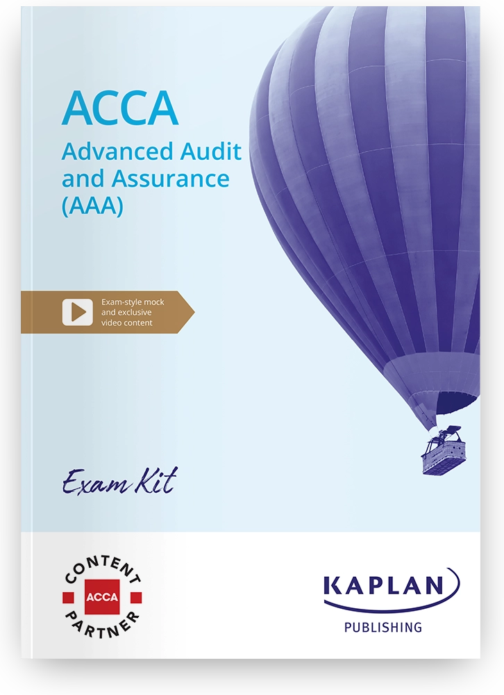 Exam Kit for ACCA Advanced Audit and Assurance AAA | Kaplan Publishing
